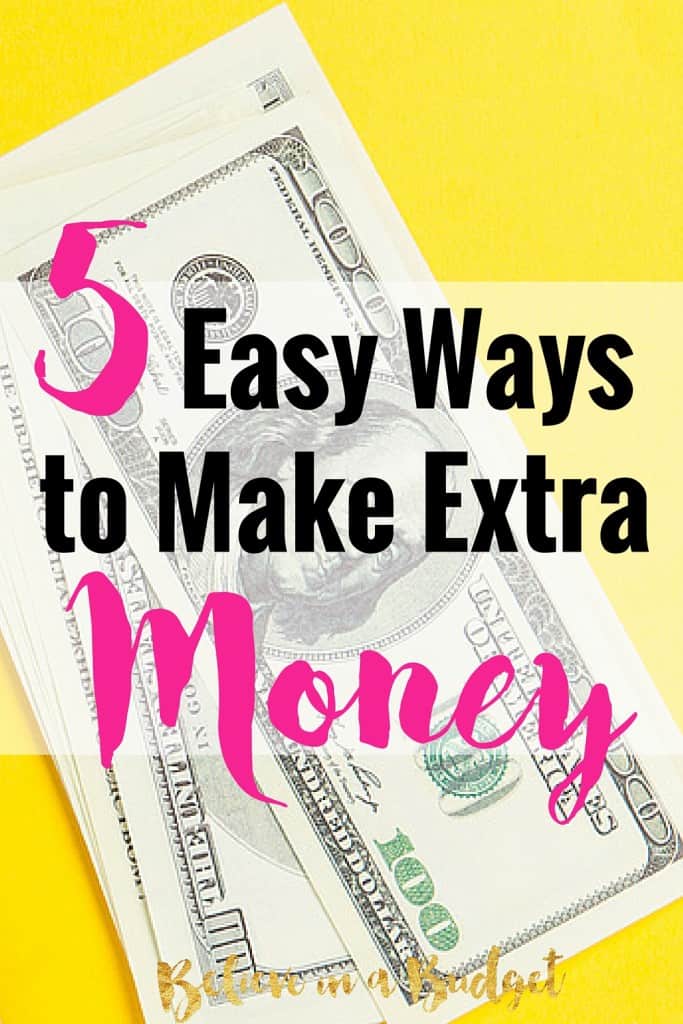 5 Easy Ways You Can Make Money Today Believe In A Budget