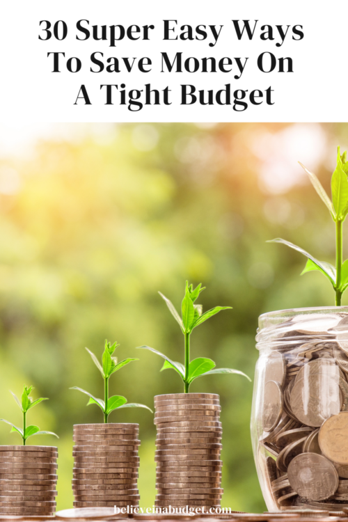 30 Easy Ways To Save Money On A Tight Budget