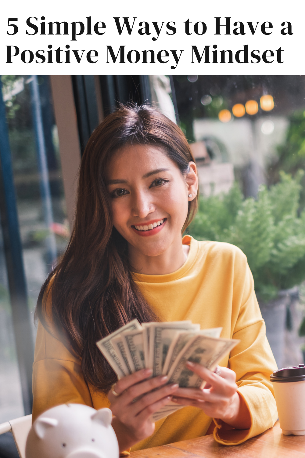 5 Simple Ways to Foster a Positive Money Mindset